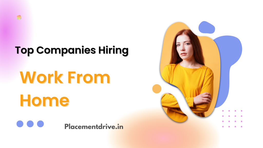 Top Companies Hiring For Work From Home (Hybrid ) - Placement Drive