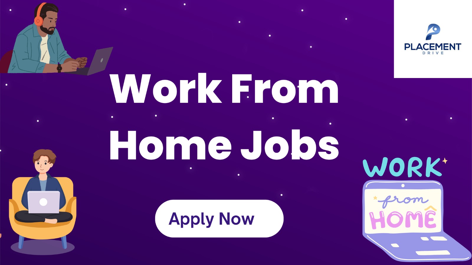 Work From Home Jobs | Apply Now - Placement Drive