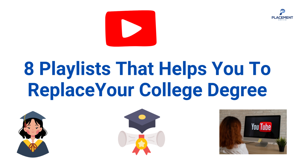 8 Playlists That Helps You To ReplaceYour College Degree - Placement Drive