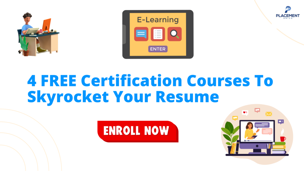 4 FREE Certification Courses To Skyrocket Your Resume - Placement Drive