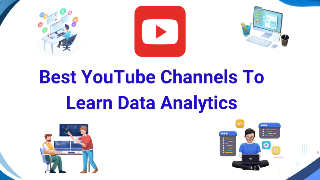 Best YouTube Channels To Learn Data Analytics - Placement Drive