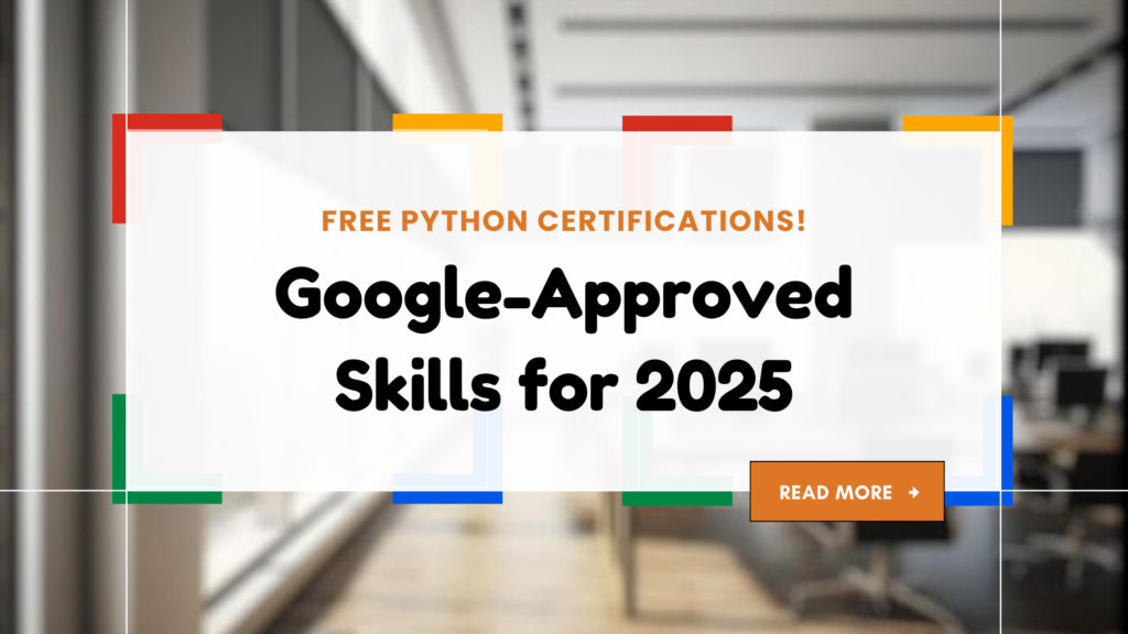 Free Python Certifications from Google to Boost Your Resume in 2025!