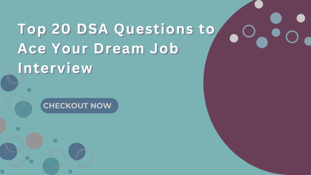 Top 20 DSA Interview Questions to Ace Your Dream Job - Placement Drive