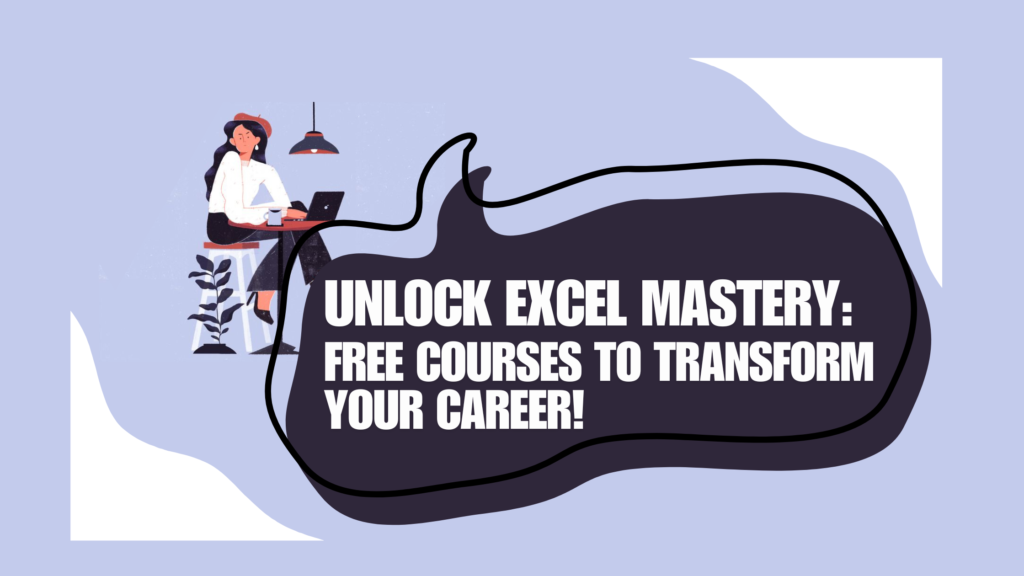 Unlock Excel Mastery: 7 Free Courses to Transform Your Career! - Placement Drive
