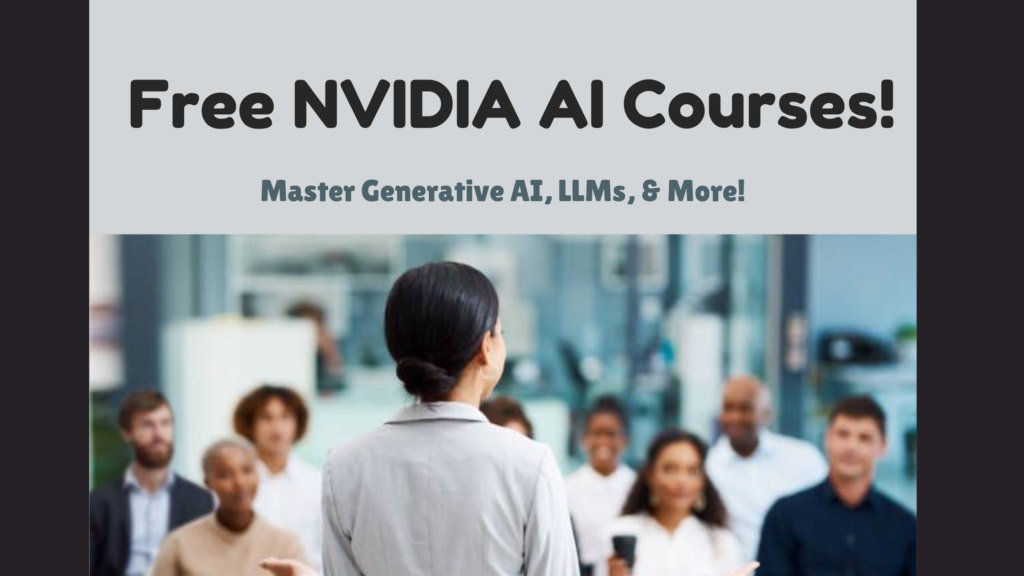 Master NVIDIA AI: Free Cutting-Edge Courses for All Levels!