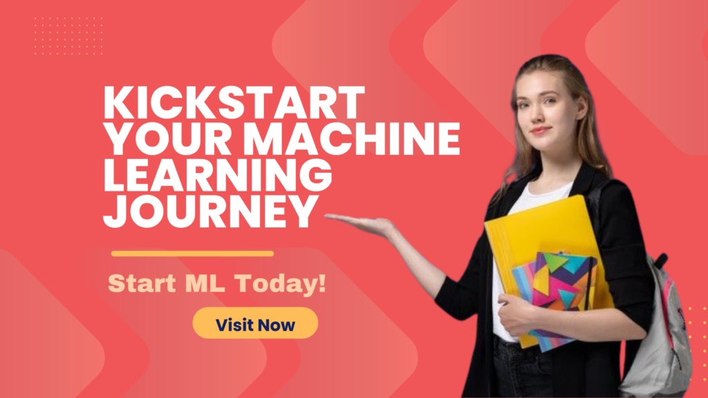 Kickstart Your Machine Learning Journey Today!