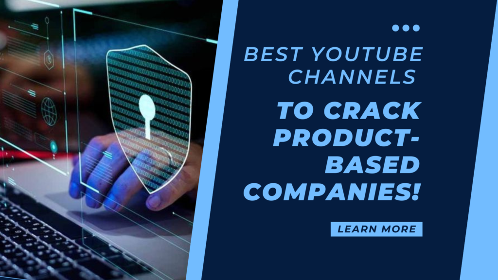 4 Must-Follow YouTube Channels to Crack Product-Based Companies!