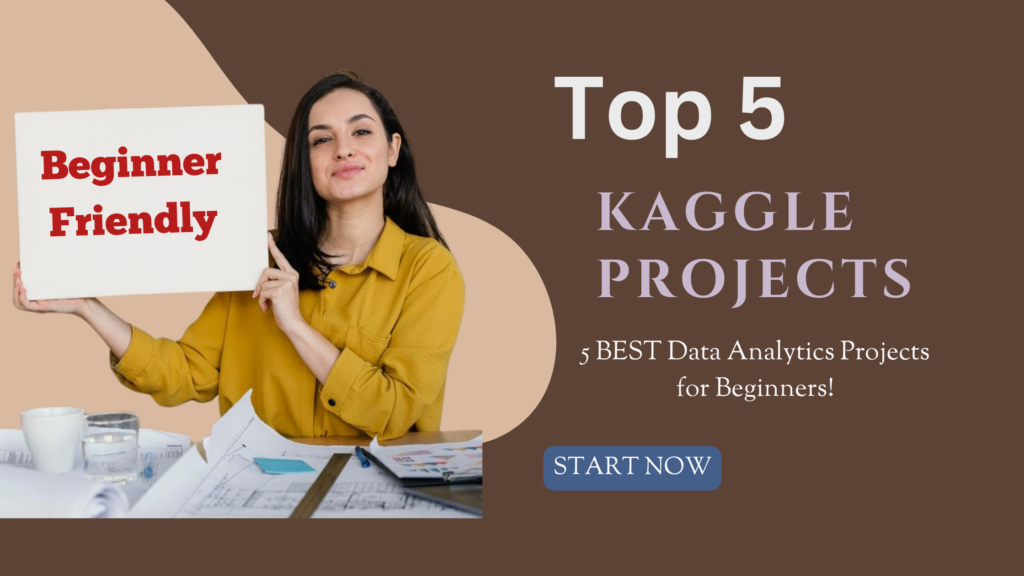 5 Beginner-Friendly Kaggle Projects to Build Your Data Analytics Portfolio!