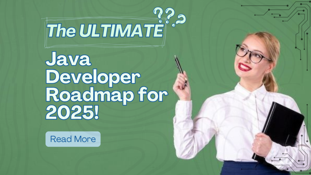 The Ultimate Java Developer Roadmap for 2025!