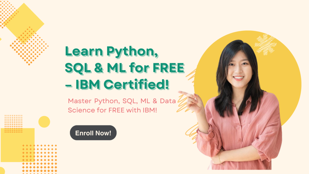 Master Python, SQL, ML & Data Science for FREE with IBM!