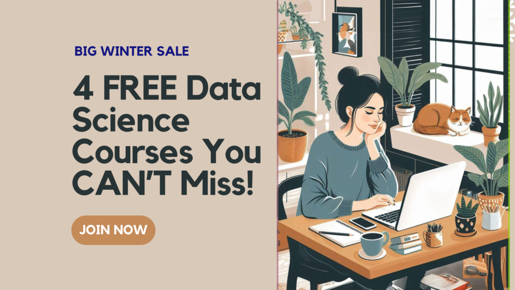 Start Your Data Science Journey with These 4 FREE Courses!