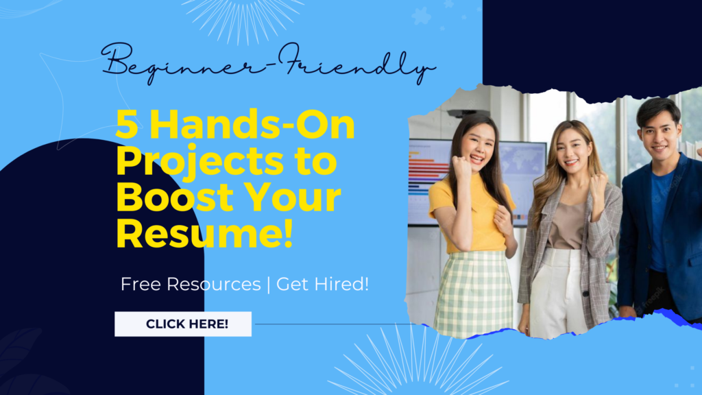 5 Beginner-Friendly Projects to Make Your Resume Stand Out!