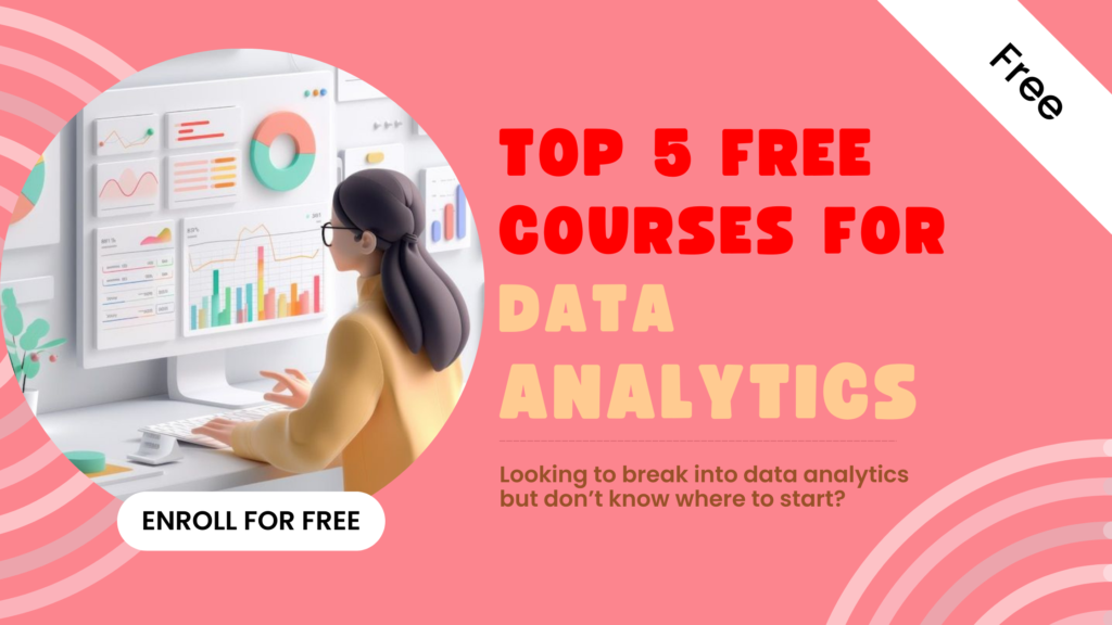 5 Free Courses to Kickstart Your Data Analytics Career in 2025