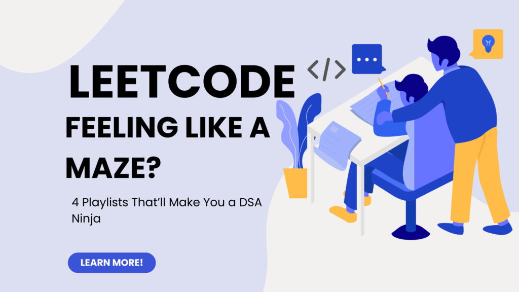 Feeling Stuck on LeetCode? These 4 Playlists Are Your Game-Changer! - Placement Drive