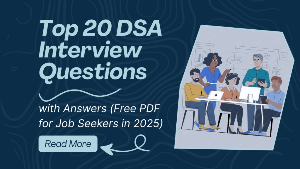 Top 20 DSA Interview Questions with Answers (Free PDF for Job Seekers in 2025)