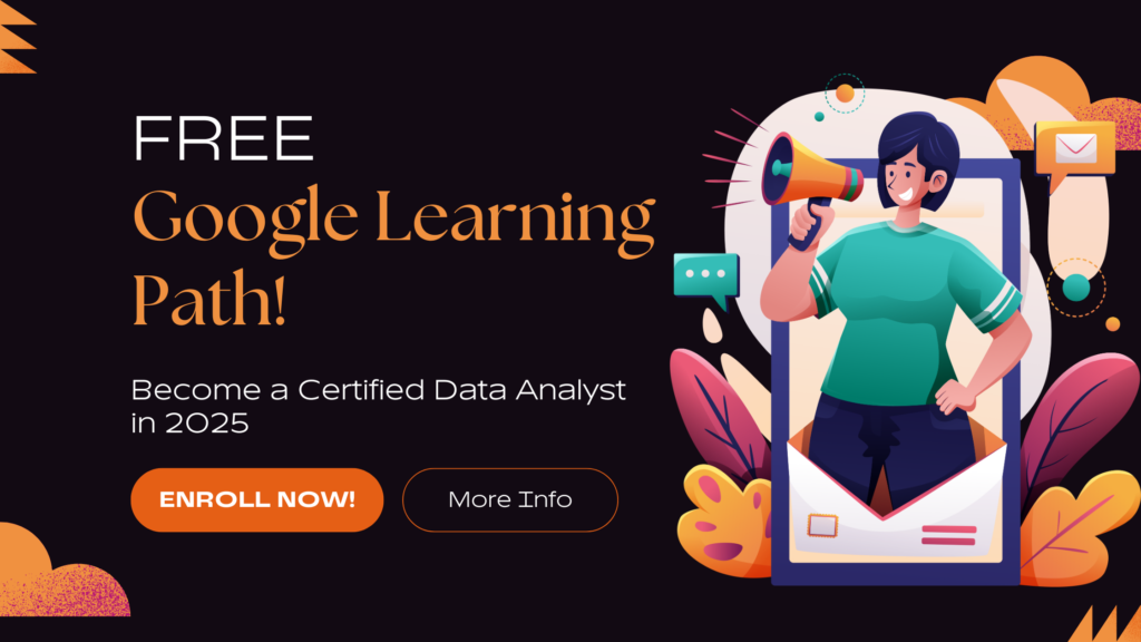 FREE Google Learning Path! Become a Certified Data Analyst in 2025