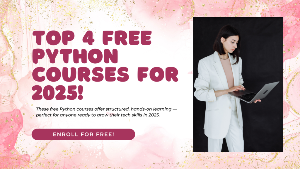4 Free Python Courses to Start Coding Like a Pro in 2025