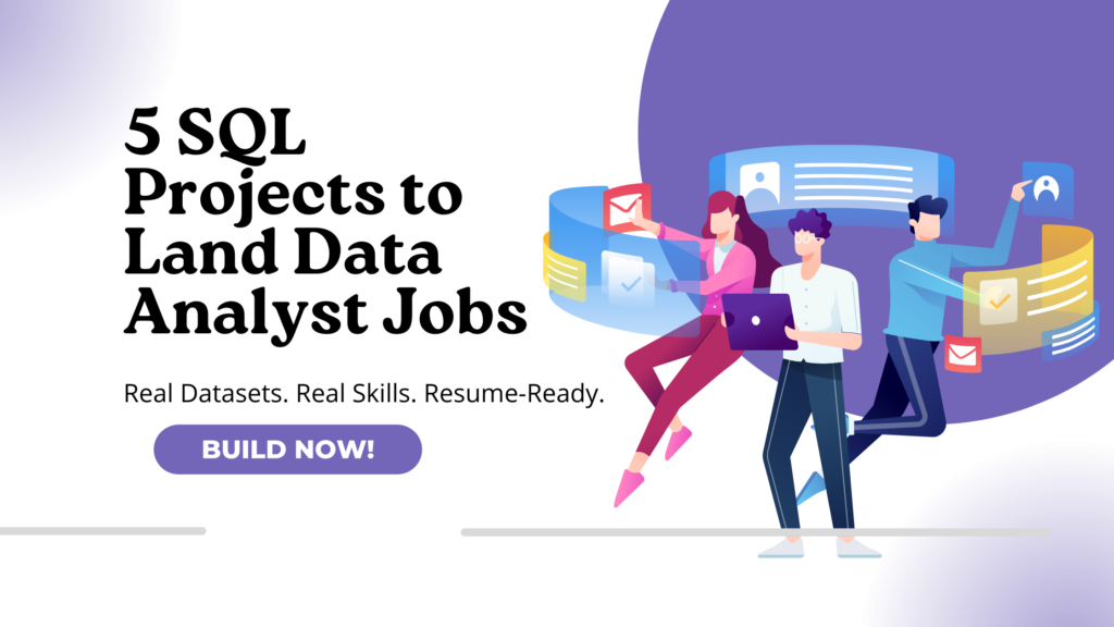 Top 5 Beginner SQL Projects to Build a Job-Ready Data Analytics Portfolio