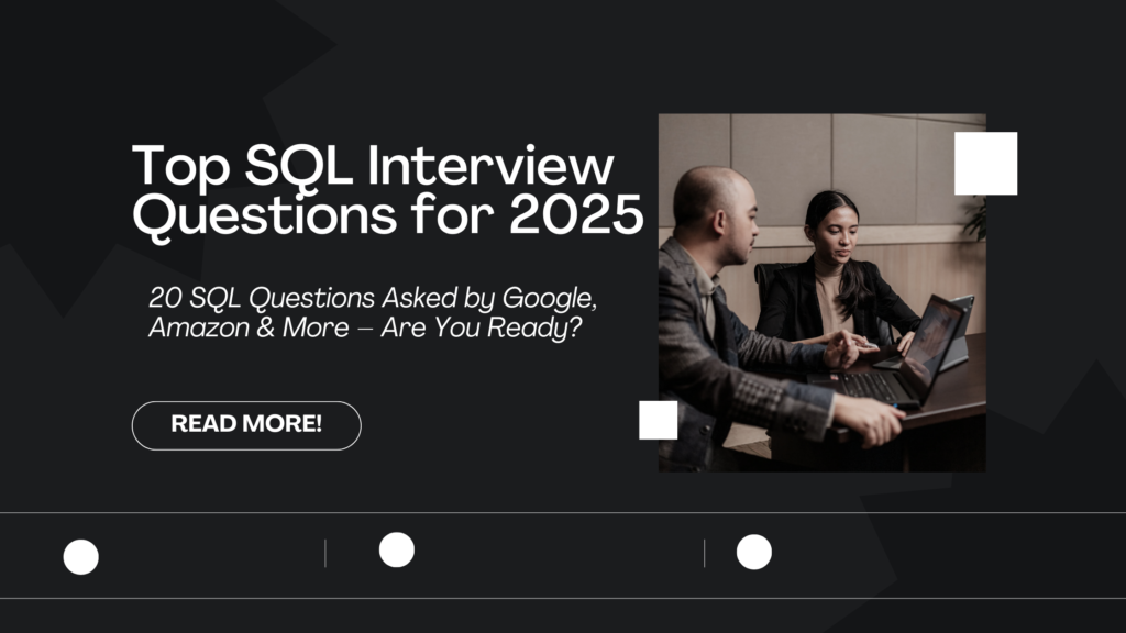 20 Must-Know SQL Interview Questions Asked by Google, Amazon & Microsoft