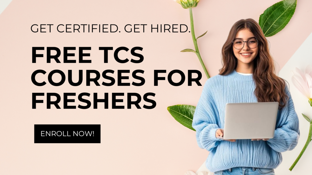 3 Free TCS Courses Every Fresher Must Take to Get Job-Ready