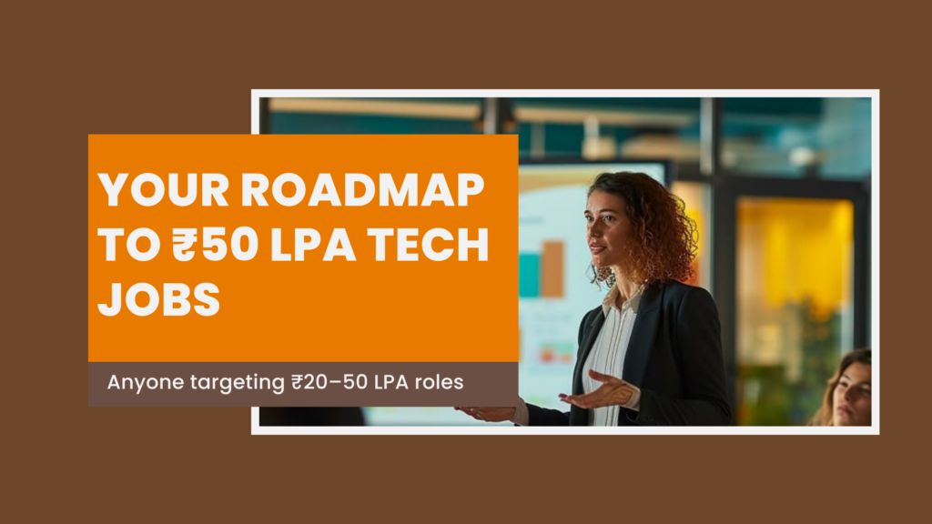 6-Step Roadmap to Land Tech Offers Up to ₹50 LPA