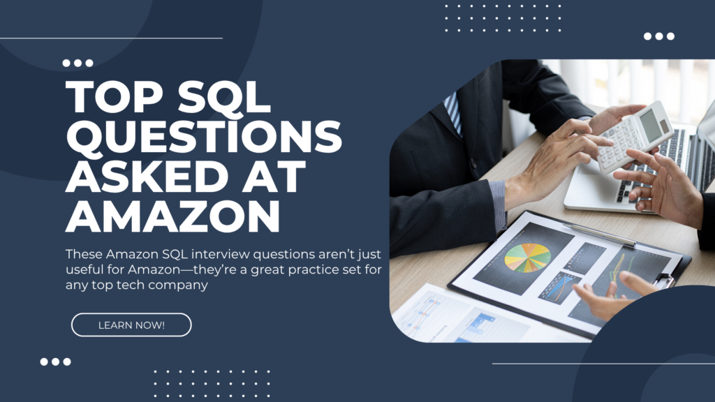 Preparing for an Amazon Data Role? Start with These Top SQL Interview Questions
