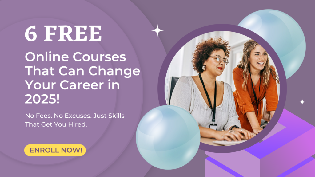Top 6 Free Online Courses to Switch Careers or Upgrade Your Skills in 2025