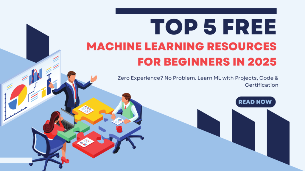 5 Free Resources to Learn Machine Learning from Scratch in 2025