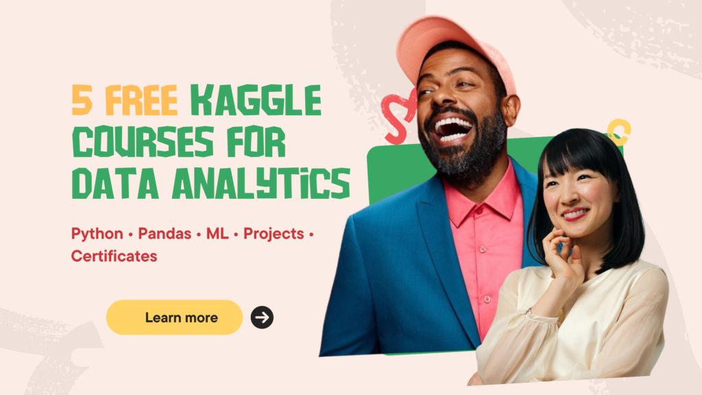 Kickstart Your Data Analytics Journey with 5 FREE Kaggle Courses
