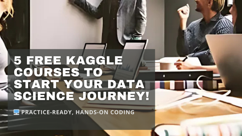 Top 5 Free Kaggle Courses with Certifications to Jumpstart Your Data Science Career