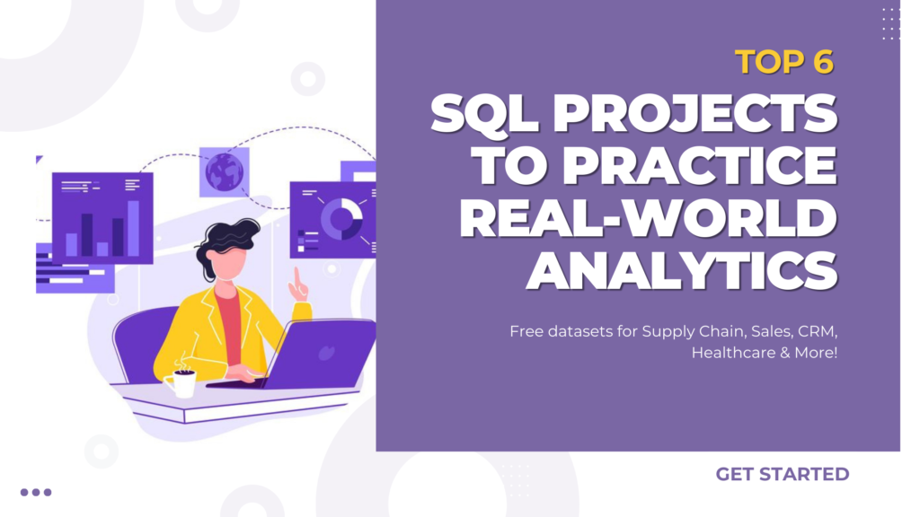 6 Real-World SQL Projects to Boost Your Analytics Portfolio (FREE Datasets!)