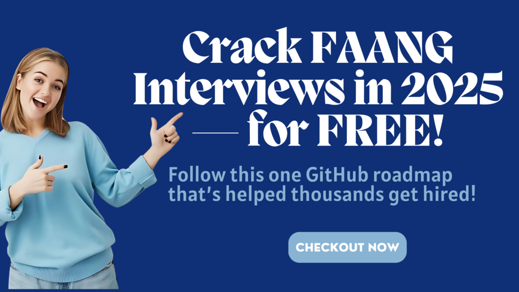 Crack FAANG Interviews in 2025 — for FREE!