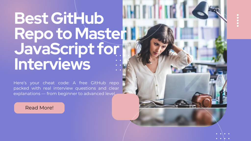 The Ultimate JavaScript Interview Prep Guide – Free GitHub Goldmine