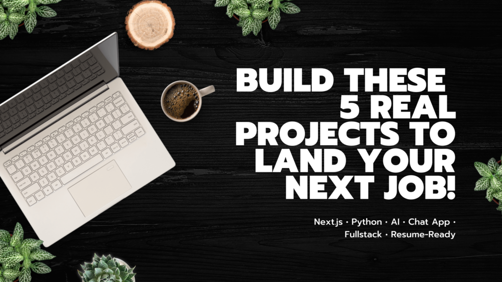 5 Real-World Tech Projects to Build Your Resume – With Full Tutorials!
