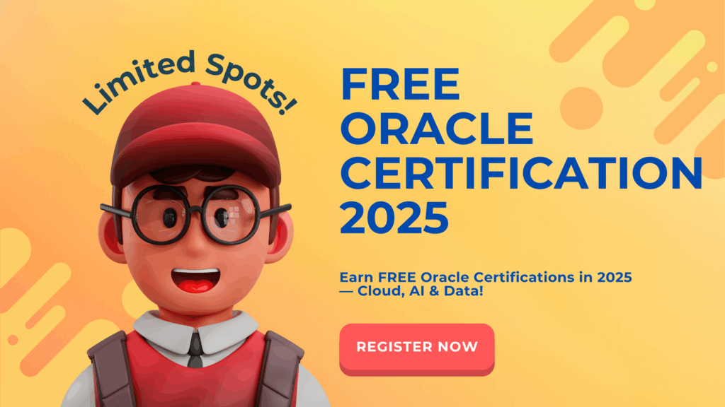 Earn FREE Oracle Certifications in 2025 — Cloud, AI & Data!