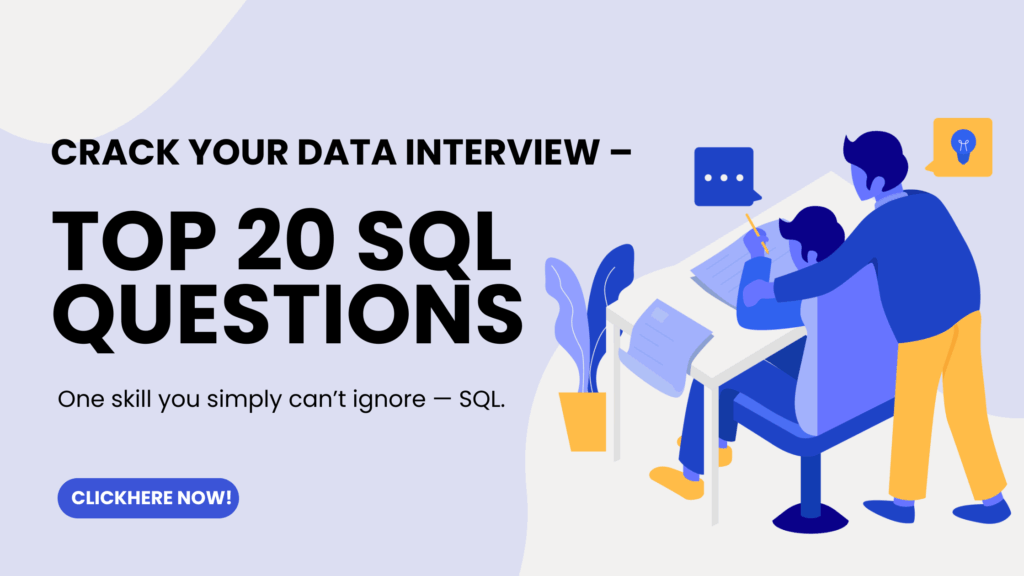 Crack Your Data Interview – Top 20 SQL Questions