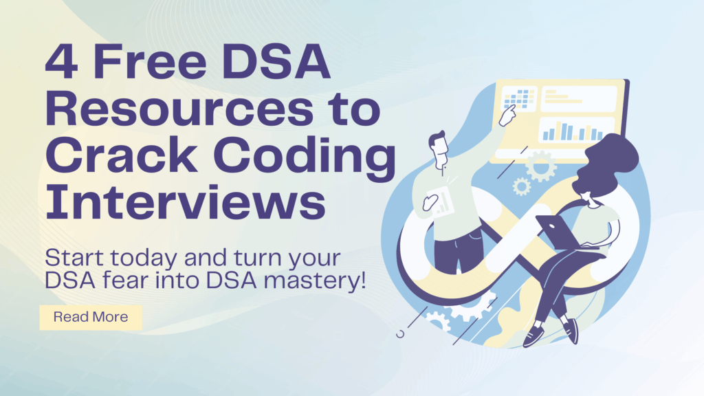 4 Free DSA Resources to Crack Coding Interviews
