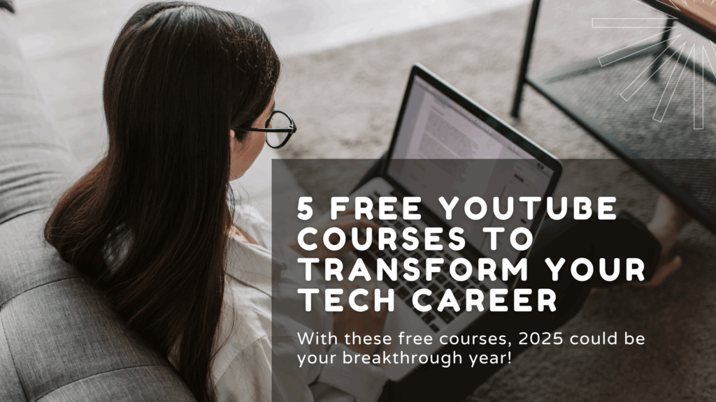 5 Free YouTube Full Courses to Skyrocket Your Tech Career in 2025
