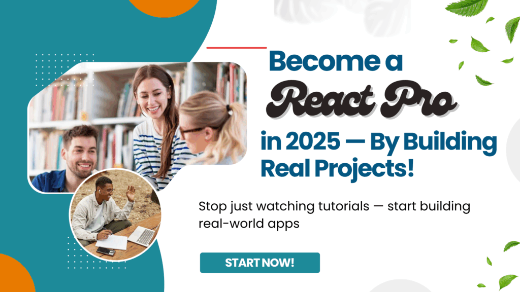 Become a React Pro in 2025 — By Building Real Projects!
