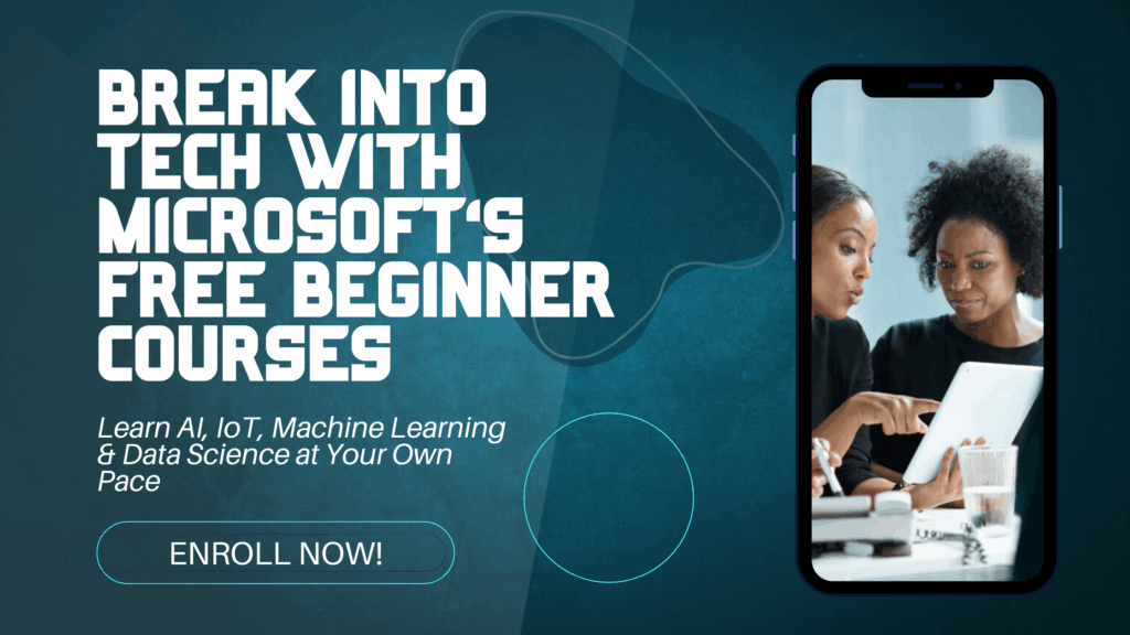 Want to Break into Tech? Learn with Microsoft’s Free Courses!