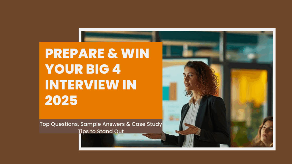 Ace Your Big 4 Interview in 2025: Top Questions & Winning Strategies for Deloitte, PwC, EY & KPMG