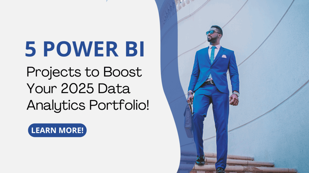 5 High-Impact Data Analytics & Power BI Projects for Your 2025 Portfolio