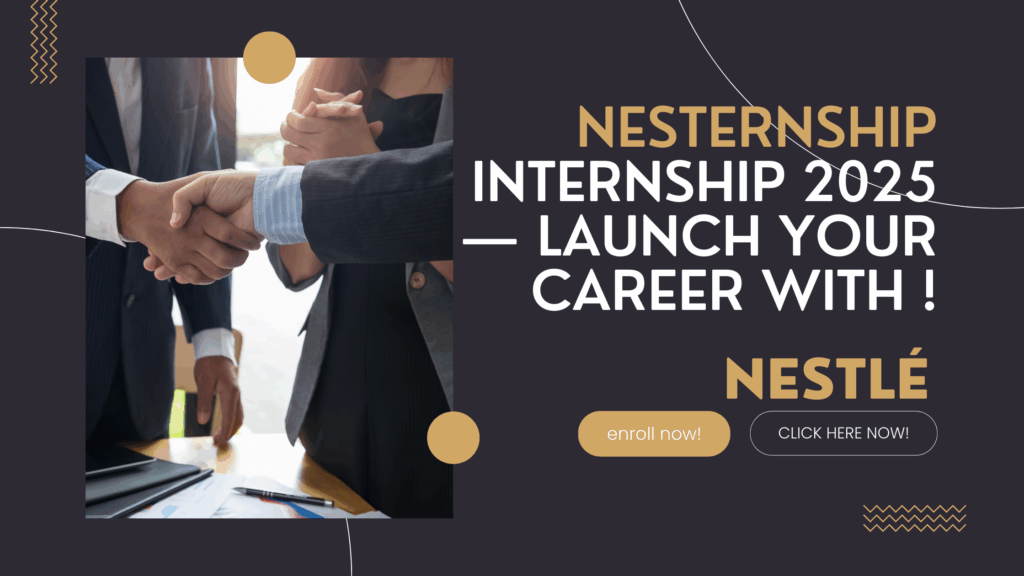 Kickstart Your Career with the Nestlé Nesternship Internship Program