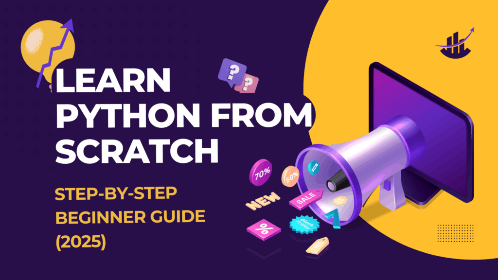 The Ultimate Beginner’s Guide: Learn Python from Scratch